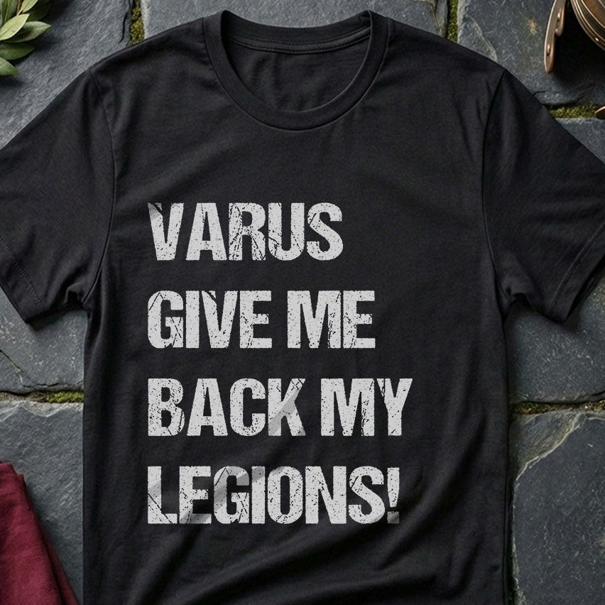 Varus Give Me Back My Legions T-Shirt – Agema Apparel